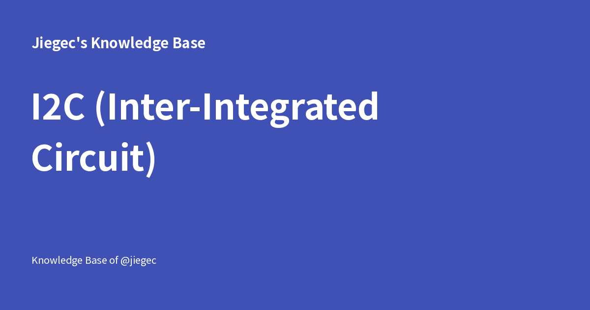 I2C (Inter-Integrated Circuit) - Jiegec's Knowledge Base