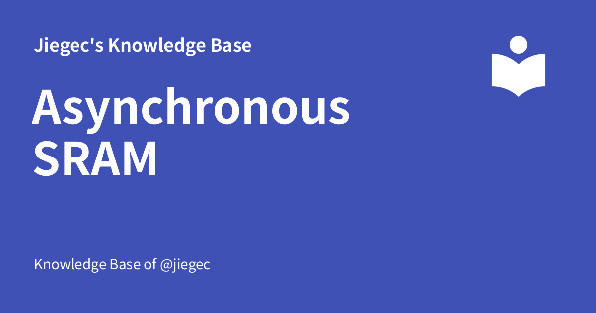 Asynchronous SRAM - Jiegec's Knowledge Base